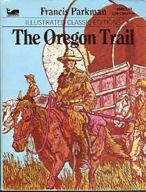 The Oregon Trail (Illustrated Classic Editions) by Norman Weiser ...