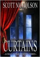 Curtains by Scott Nicholson | Goodreads