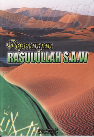 Peperangan Rasulullah S.A.W by Ahmad Adnan Fadhil | Goodreads