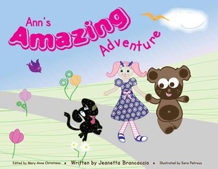 Ann's Amazing Adventure by Jeanetta Brancaccio | Goodreads