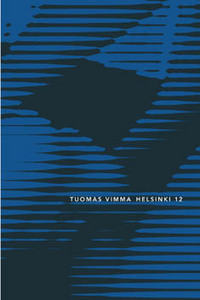 Helsinki 12 by Tuomas Vimma | Goodreads