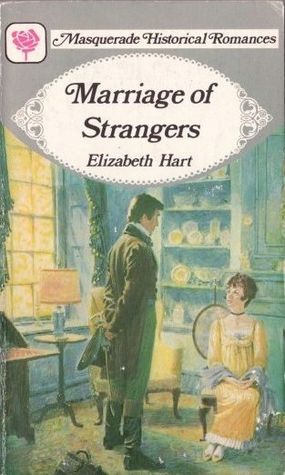 Marriage of Strangers by Elizabeth Hart | Goodreads
