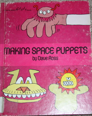 Making space puppets (An Easy-read activity book) by Dave Ross | Goodreads