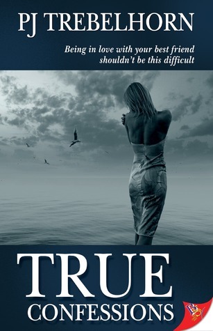 True Confessions by P.J. Trebelhorn | Goodreads