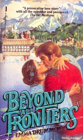 Beyond All Frontiers by Emma Drummond | Goodreads