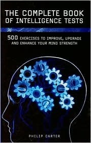 The Complete Book of Intelligence Tests by Philip J. Carter | Goodreads