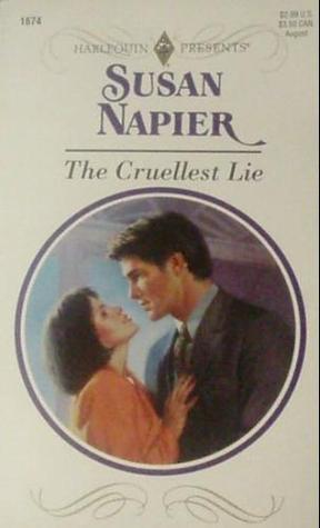 The Cruellest Lie by Susan Napier | Goodreads