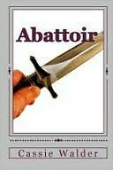 Abattoir by Cassie Walder | Goodreads