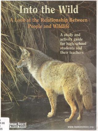 Into the Wild : A Look at the Relationship Between People and Wildlife ...