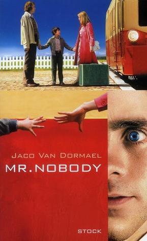 Mr. Nobody by Jaco Van Dormael | Goodreads