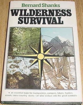 Wilderness survival by Bernard Shanks | Goodreads
