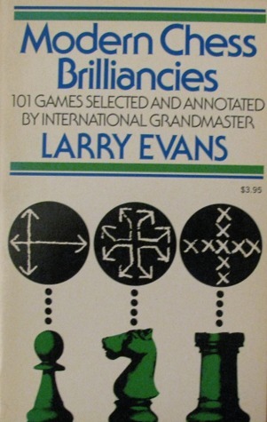 Modern Chess Brilliancies: 101 Games Selected and Annotated by Larry ...