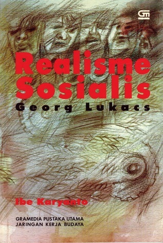 Realisme Sosialis Georg Lukacs by Ibe Karyanto | Goodreads