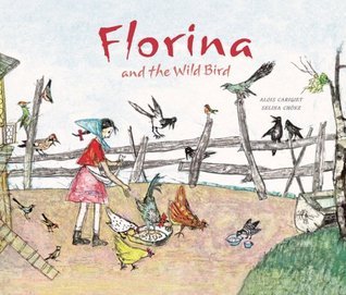 Florina and the Wild Bird by Selina Chönz | Goodreads