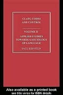 Applied Studies Towards a Sociology of Language by Basil B. Bernstein ...