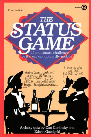 The Status Game by Dan Carlinsky | Goodreads