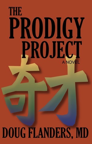 The Prodigy Project by Doug Flanders | Goodreads