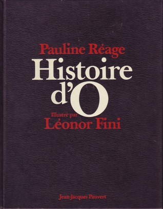 Histoire d'O by Pauline Réage | Goodreads