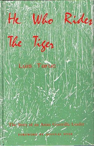 He Who Rides The Tiger: The Story of an Asian Guerrilla Leader by Luis ...