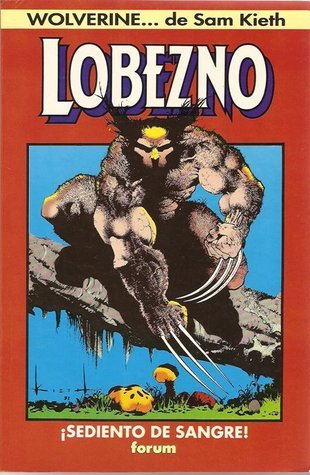 Lobezno ¡Sediento de sangre! by Peter David | Goodreads