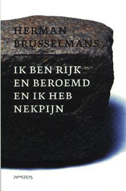 Ik ben rijk en beroemd en ik heb nekpijn by Brusselmans Herman | Goodreads