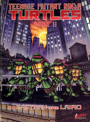 Teenage Mutant Ninja Turtles, Book II by Kevin Eastman | Goodreads