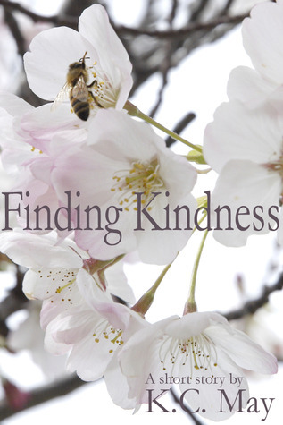Finding Kindness by K.C. May | Goodreads
