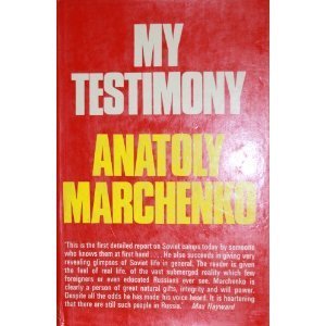 My Testimony by Anatoly Marchenko | Goodreads