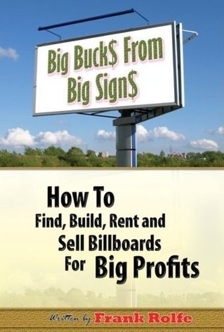 Big Bucks From Big Signs by Frank Rolfe | Goodreads