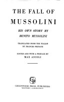 The Fall of Mussolini: His Own Story by Benito Mussolini | Goodreads