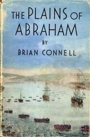 The Plains of Abraham by Brian Connell | Goodreads