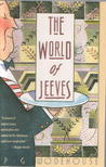 The World of Jeeves (Jeeves, #2-4) by P.G. Wodehouse | Goodreads
