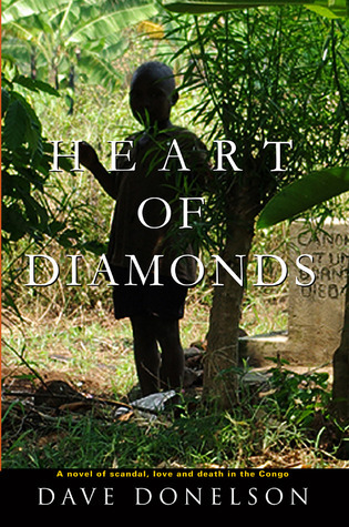 Heart of Diamonds: A Novel of Scandal, Love and Death in the Congo by ...
