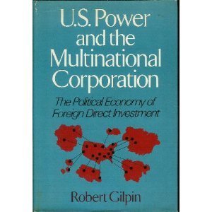 U.S. Power and the Multinational Corporation: The Political Economy of ...