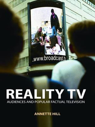 Reality TV: Audiences and Popular Factual Television by Annette Hill ...
