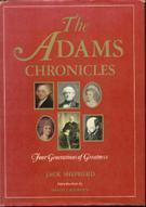 The Adams Chronicles: Four Generations of Greatness by Jack Shepherd ...