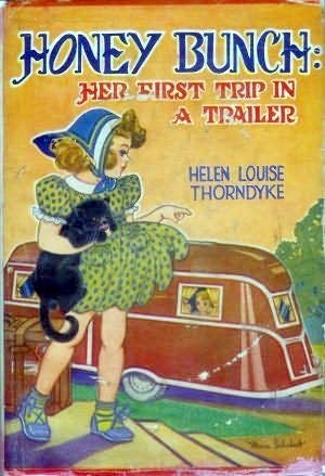 Honey Bunch: Her First Trip in a Trailer by Helen Louise Thorndyke | Goodreads
