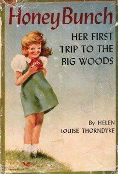 Honey Bunch: Her First Trip to the Big Woods by Helen Louise Thorndyke | Goodreads