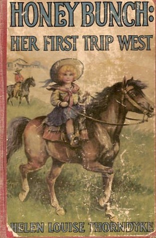 Honey Bunch: Her First Trip West by Helen Louise Thorndyke | Goodreads