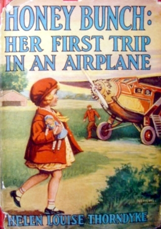 Honey Bunch: Her First Trip in an Airplane by Helen Louise Thorndyke | Goodreads