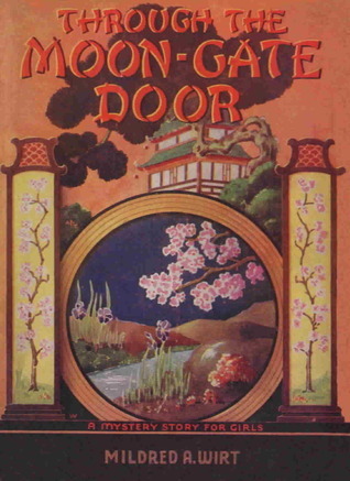 Through the Moon Gate Door by Mildred A. Wirt | Goodreads