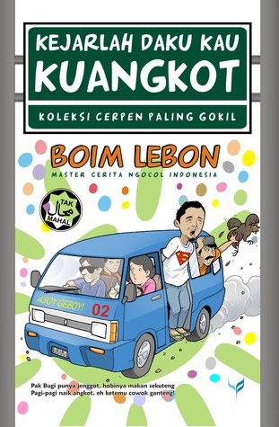 Kejarlah Daku, Kau Kuangkot by Boim Lebon | Goodreads
