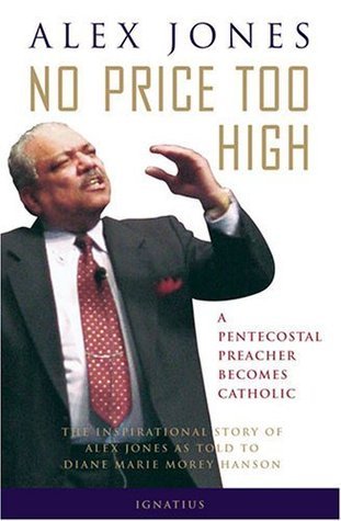 No Price Too High: A Pentecostal Preacher Becomes Catholic - The ...