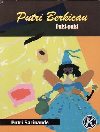Putri Berkicau: Puisi-puisi by Putri Sarinande | Goodreads