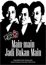 Warkop: Main-Main Jadi Bukan Main by Rudy Badil | Goodreads