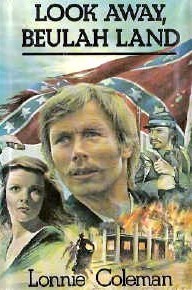 Look Away, Beulah Land (Beulah Land, #2) by Lonnie Coleman | Goodreads