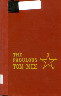 The Fabulous Tom Mix by Olive Stokes Mix | Goodreads