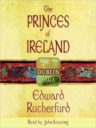 The Princes of Ireland by Edward Rutherfurd | Goodreads