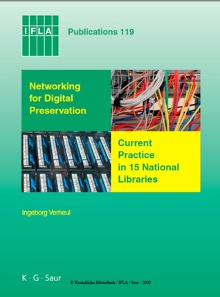 Networking for Digital Preservation: Current Practice in 15 National ...