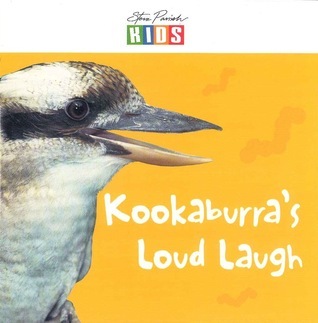 Kookaburra's Loud Laugh by Catherine Prentice | Goodreads